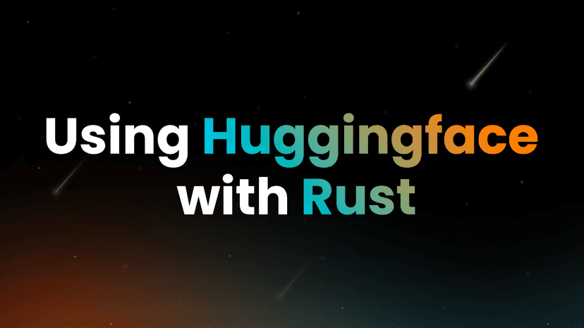 Using Huggingface with Rust | Shuttle
